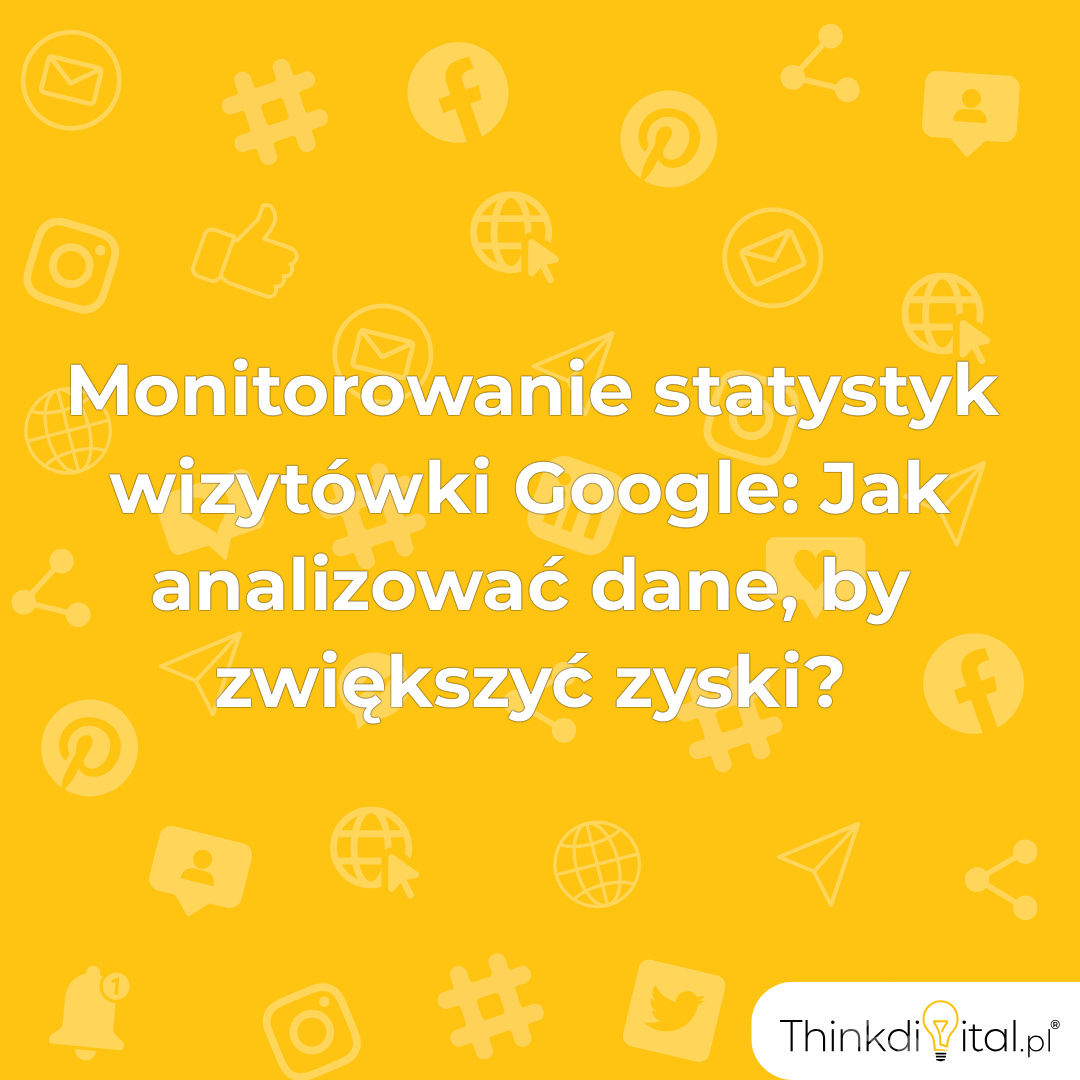 Monitorowanie statystyk wizytówki Google: Jak analizować dane, by ...